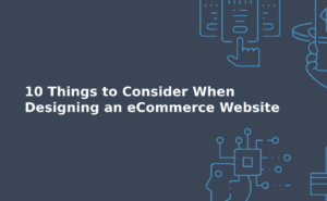 Top 10 Things to Consider When Designing an eCommerce Website | Tapscape