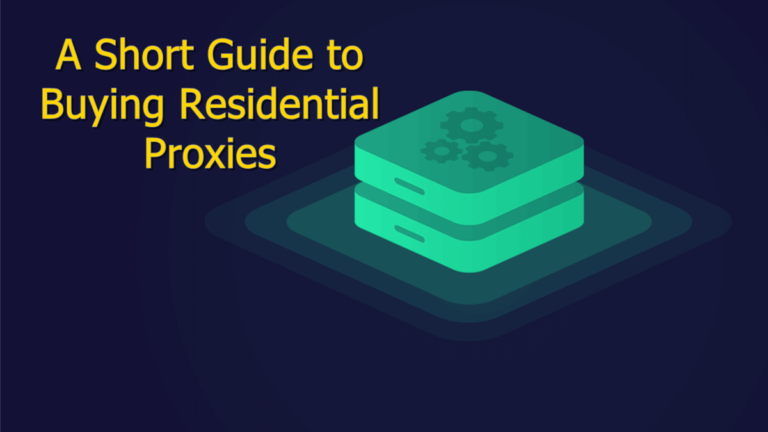 A Short Guide to Buying Residential Proxies | Tapscape