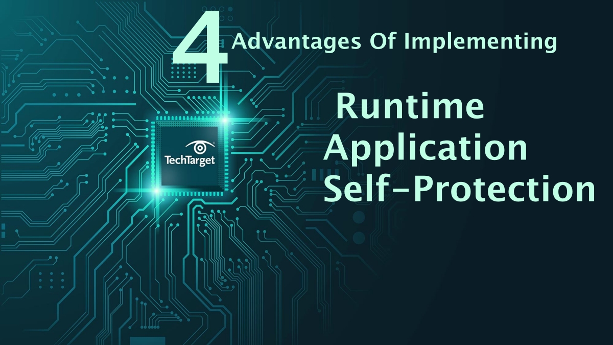 4 Advantages Of Implementing The Runtime Application Self Protection Tapscape